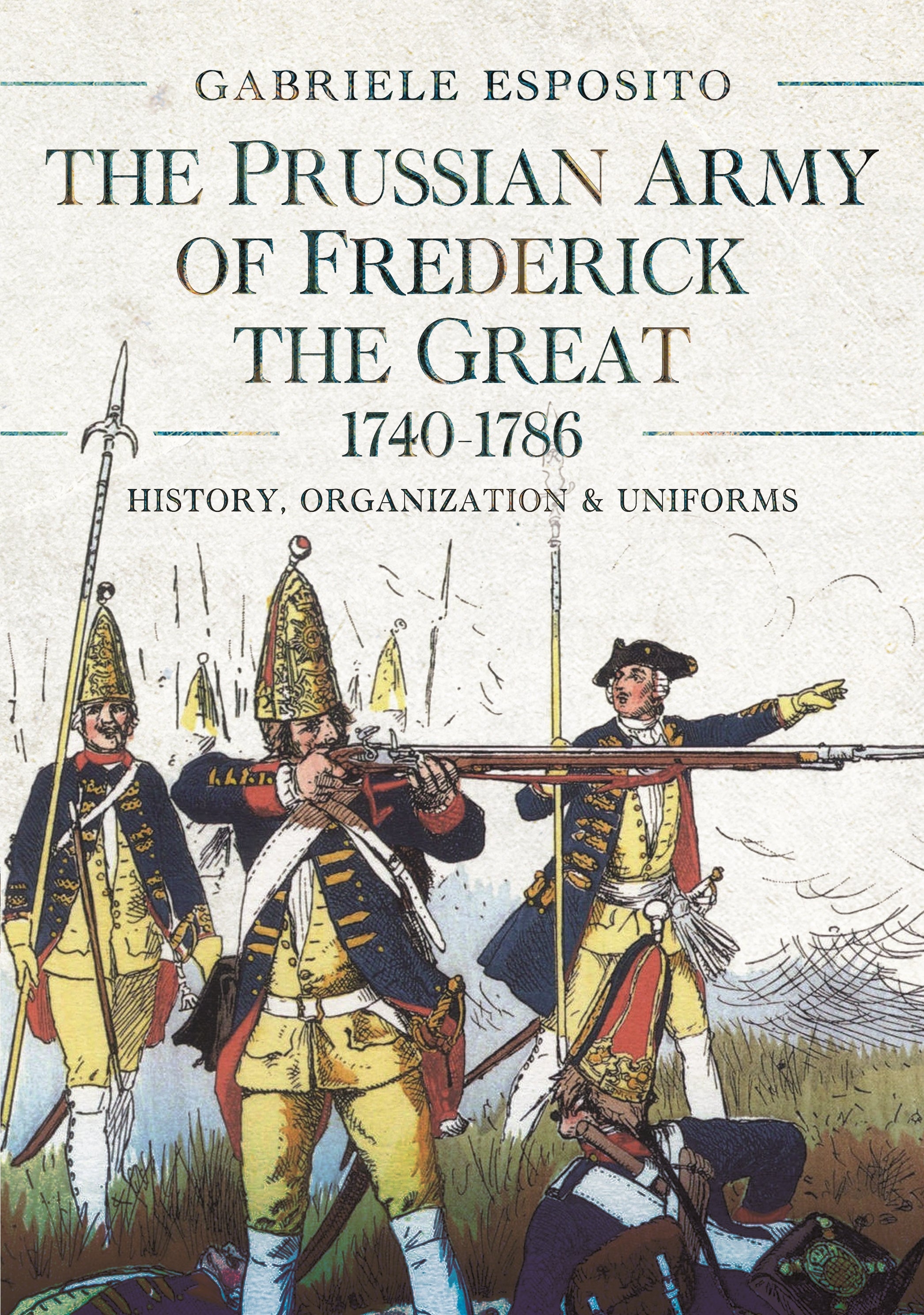 The Prussian Army of Frederick the Great, 1740-1786 – RZM Imports Inc